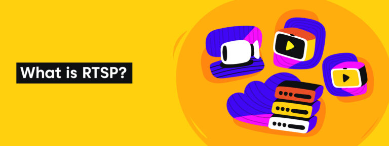RTSP: The Real-Time Streaming Protocol Explained