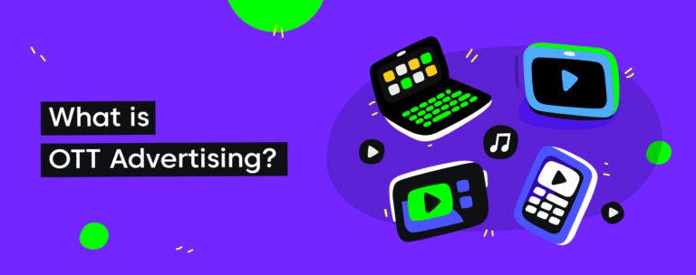 OTT Advertising: A Comprehensive Guide