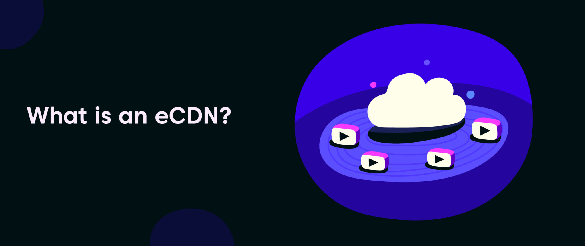 eCDN or P2P CDN: Scaling Enterprise Video Delivery - Castr's Blog
