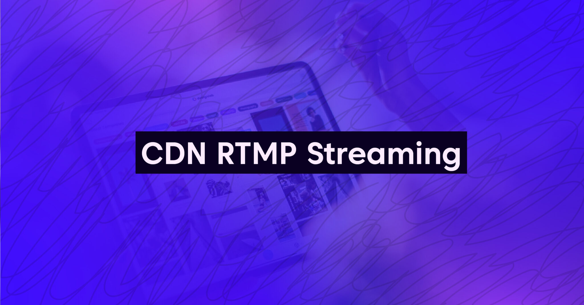 CDN RTMP Streaming: What It Is and How It Can Benefit Your Business - Castr's Blog