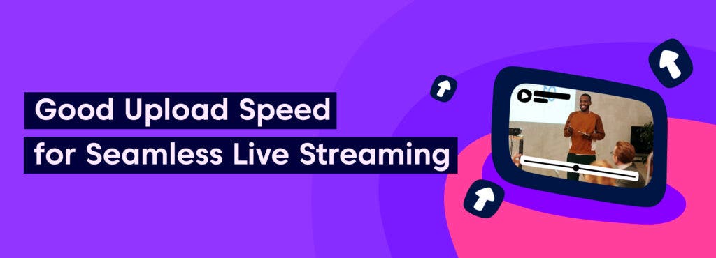 All You Need To Know About Upload Speeds For Seamless Streaming - Castr ...