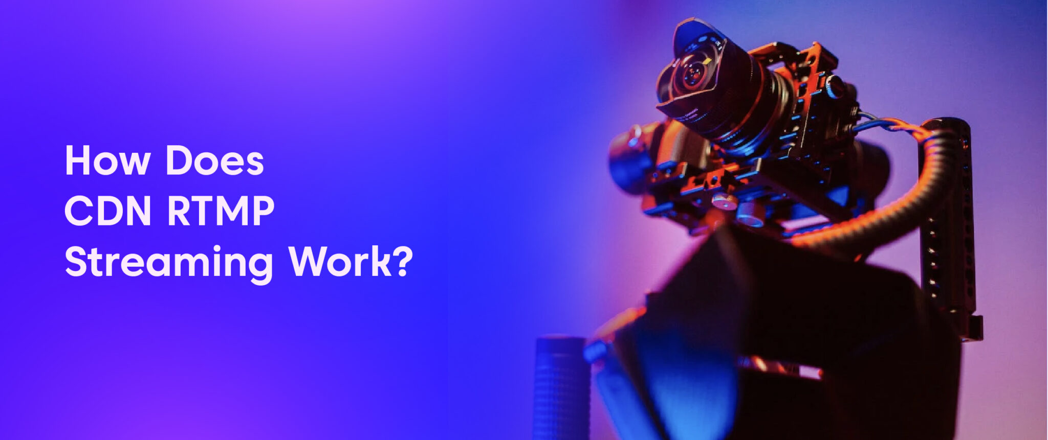 CDN RTMP Streaming: What It Is and How It Can Benefit Your Business - Castr's Blog