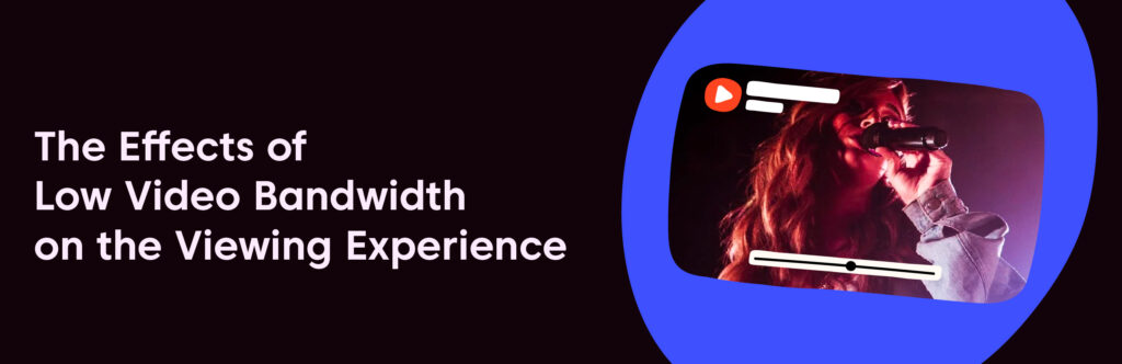 The Importance Of Video Bandwidth For Optimal Viewing Experience ...