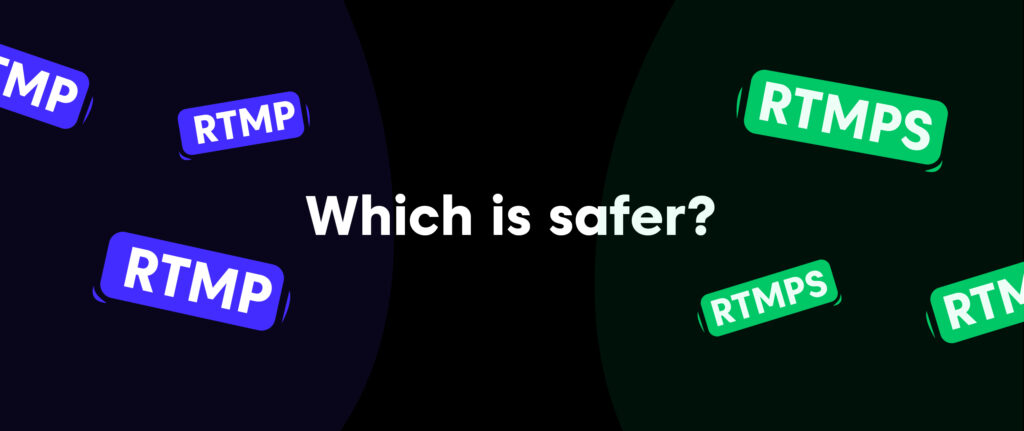 RTMP vs RTMPS: Understanding the Differences - Castr's Blog