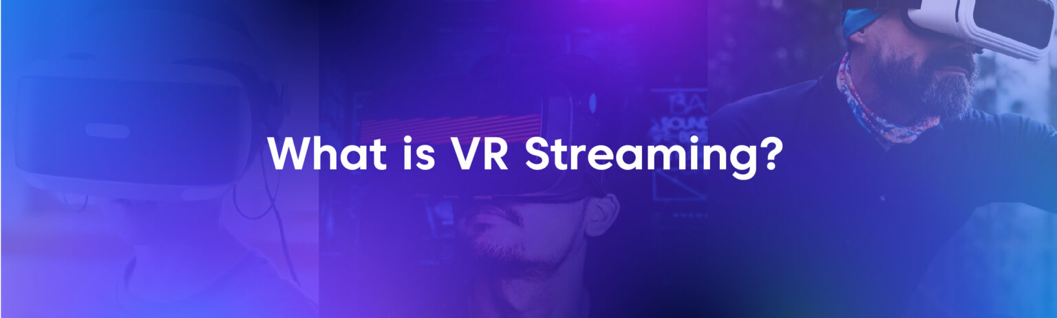 The Ultimate Guide to VR Streaming: How to Stream VR - Castr's Blog