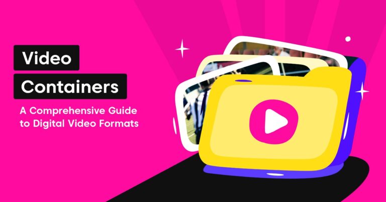What are Video Containers? Understanding Video File Formats