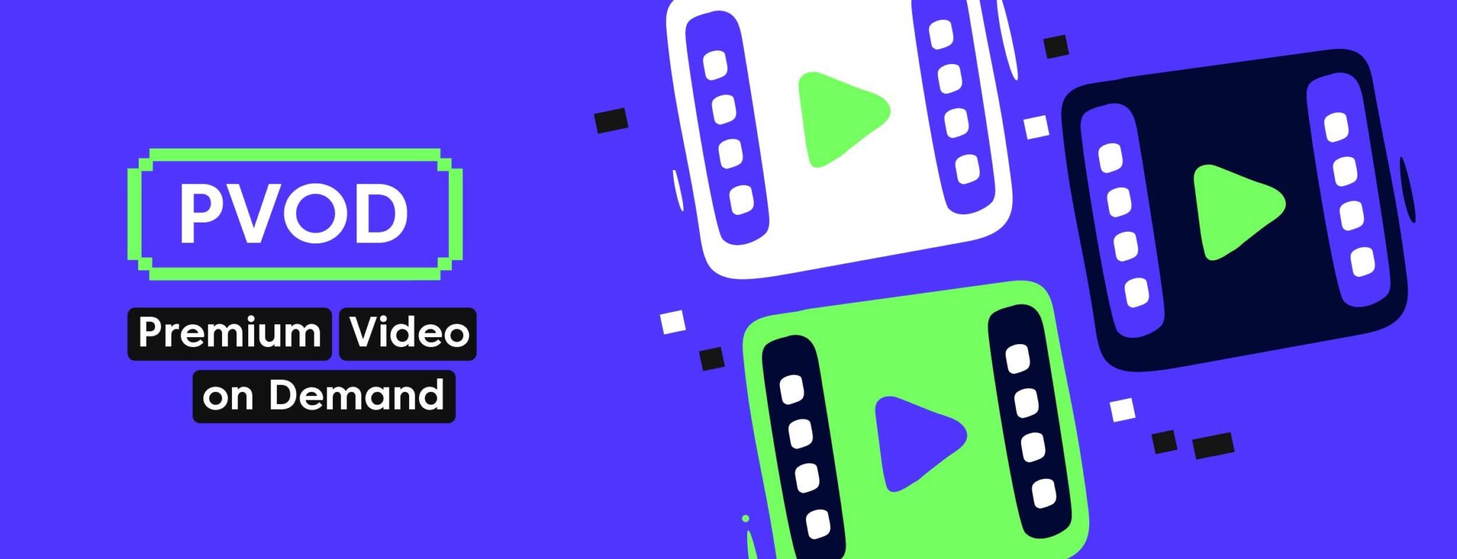 Premium Video on Demand- PVOD Streaming Explained