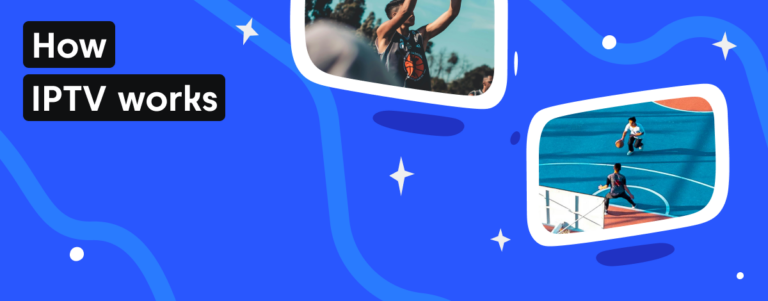 IPTV (Internet Protocol Television) Explained